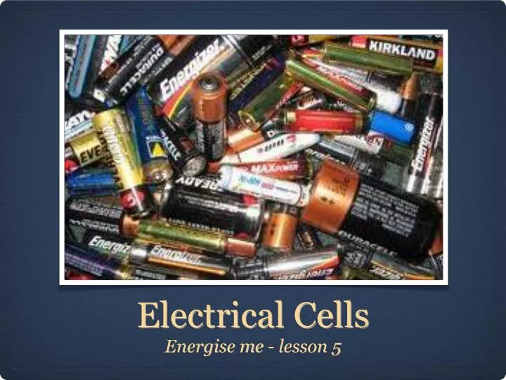 PPT - Electrical Cells PowerPoint Presentation, free download - ID:1029907