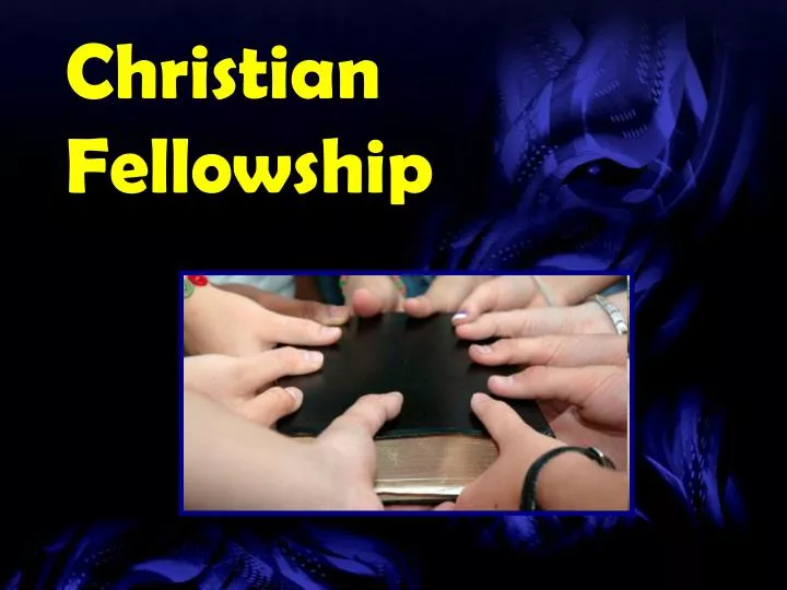 PPT - Christian Fellowship PowerPoint Presentation, free download - ID ...