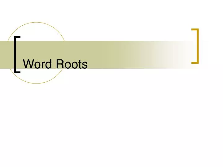 PPT - Word Roots PowerPoint Presentation, free download - ID:1030496