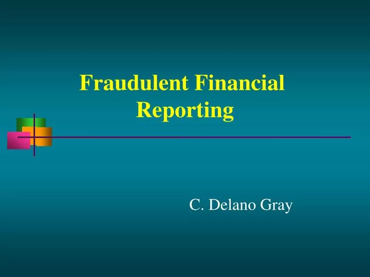 PPT - Fraudulent Financial Reporting PowerPoint Presentation, free ...