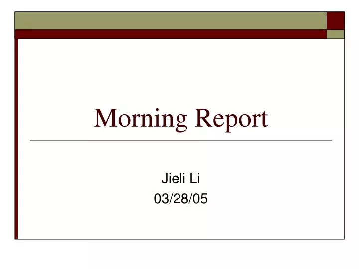 PPT - Morning Report PowerPoint Presentation, free download - ID:1032317