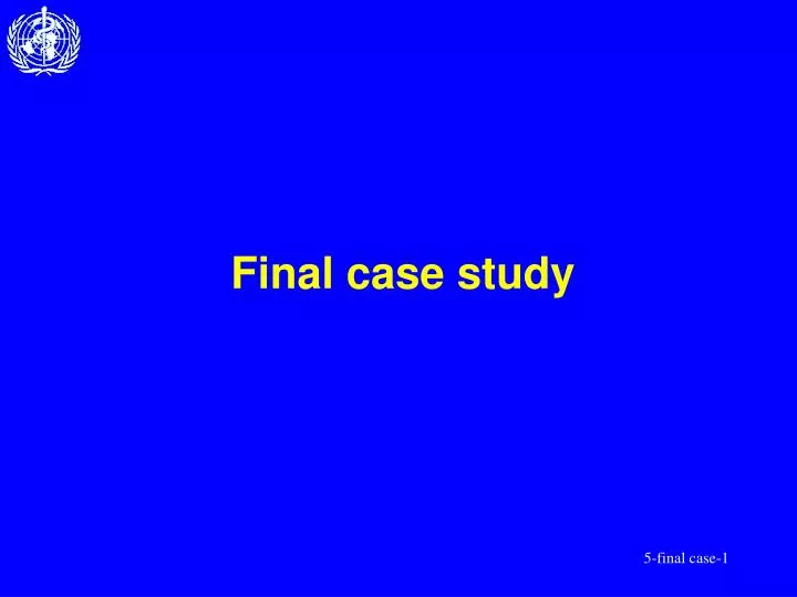 PPT - Final case study PowerPoint Presentation, free download - ID:1032652