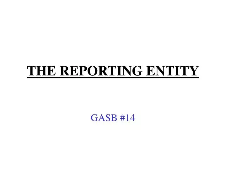 PPT - THE REPORTING ENTITY PowerPoint Presentation, free download - ID ... PPT - THE REPORTING ENTITY PowerPoint Presentation, free download - ID ...