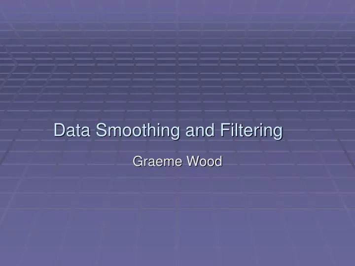PPT - Data Smoothing and Filtering PowerPoint Presentation, free ...