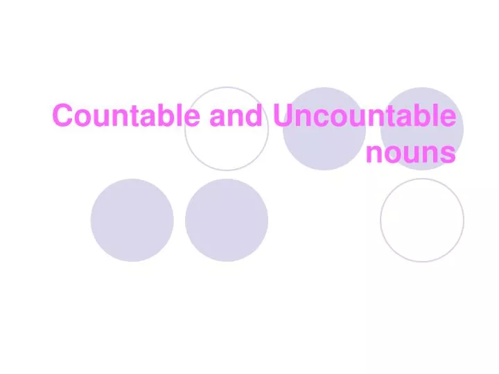 PPT - Countable and Uncountable nouns PowerPoint Presentation, free ...
