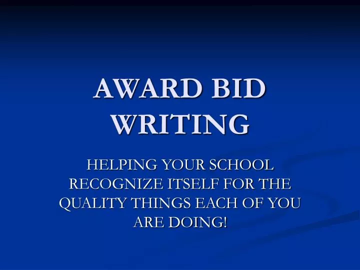 PPT - AWARD BID WRITING PowerPoint Presentation, free download - ID:1036307