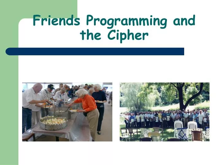 PPT - Friends Programming and the Cipher PowerPoint Presentation, free ...