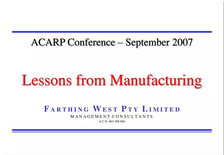 PPT - ACARP Conference – September 2007 Lessons from Manufacturing ...