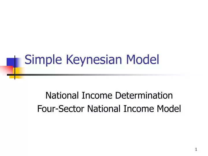PPT - Simple Keynesian Model PowerPoint Presentation, free download ...