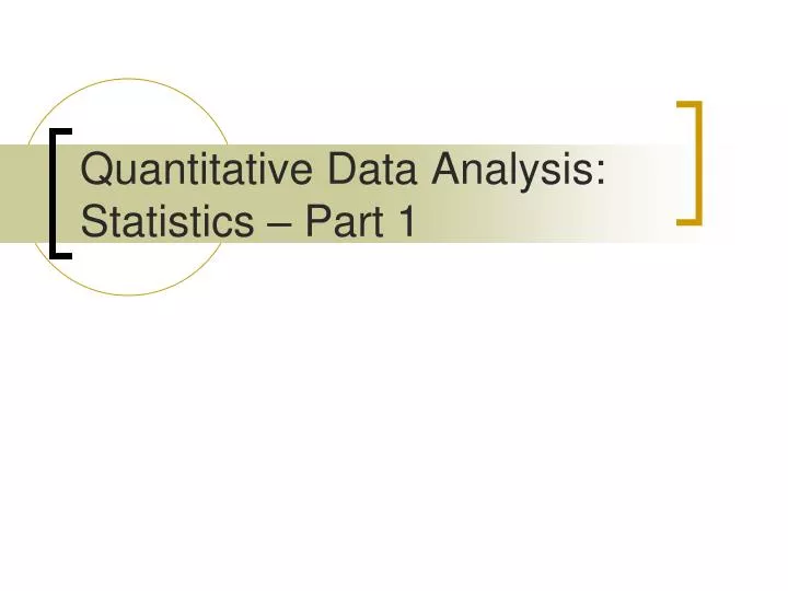 Ppt Quantitative Data Analysis Statistics Part 1 Powerpoint Presentation Id 1038466