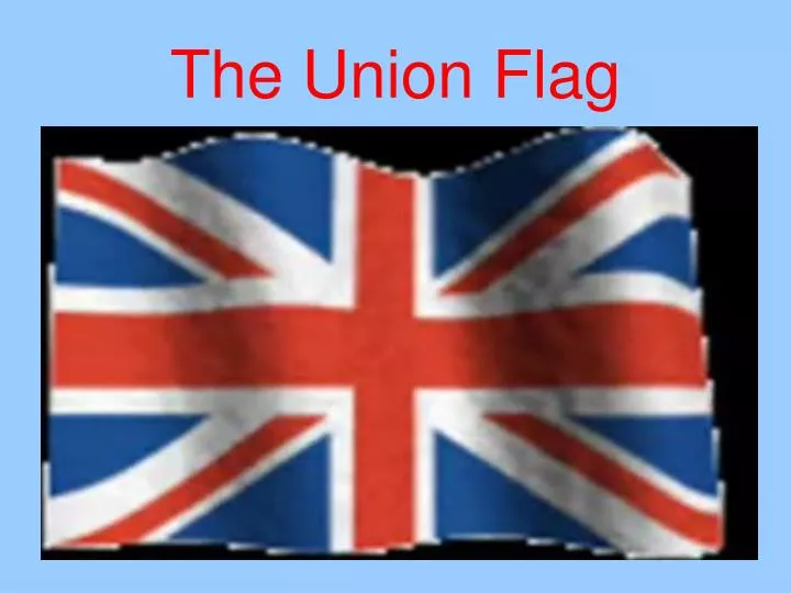 PPT - The Union Flag PowerPoint Presentation, free download - ID:1039859