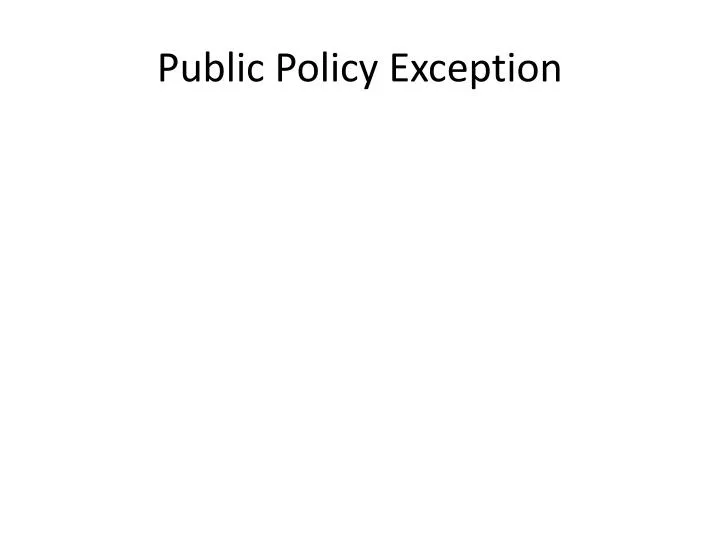 PPT - Public Policy Exception PowerPoint Presentation, free download ...