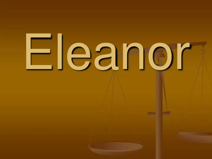 PPT - Eleanor PowerPoint Presentation, free download - ID:1040447