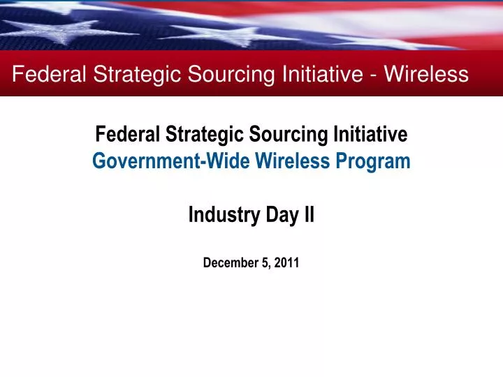 PPT - Federal Strategic Sourcing Initiative Government-Wide Wireless ...