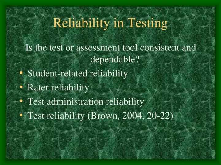 PPT - Reliability in Testing PowerPoint Presentation, free download ...