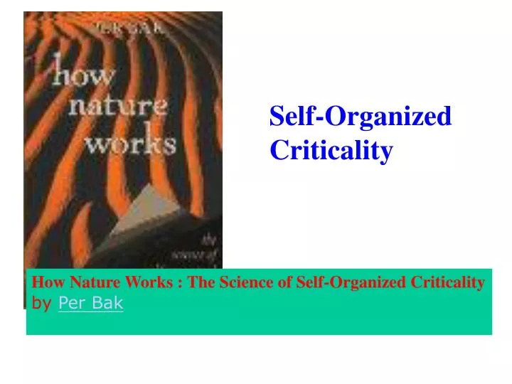 PPT - How Nature Works : The Science of Self-Organized Criticality by ...