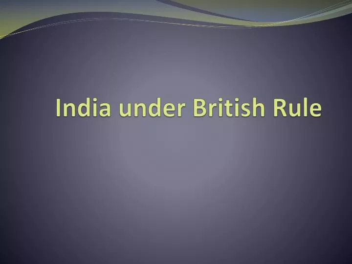 PPT - India under British Rule PowerPoint Presentation, free download ...