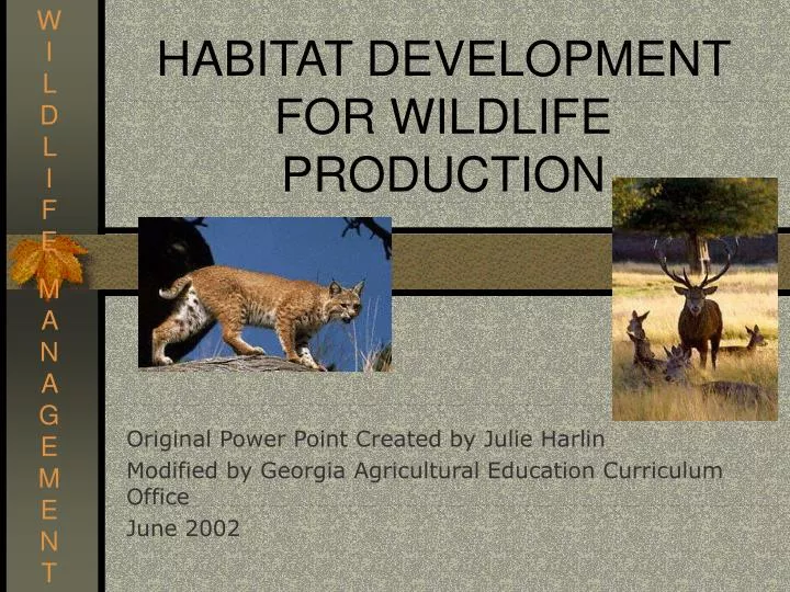 PPT - HABITAT DEVELOPMENT FOR WILDLIFE PRODUCTION PowerPoint ...