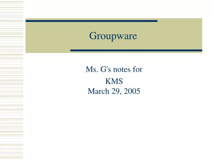 PPT - Groupware PowerPoint Presentation, free download - ID:1044420