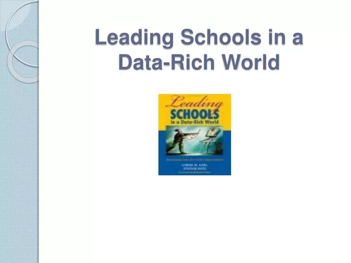 PPT - Leading Schools in a Data-Rich World PowerPoint Presentation ...