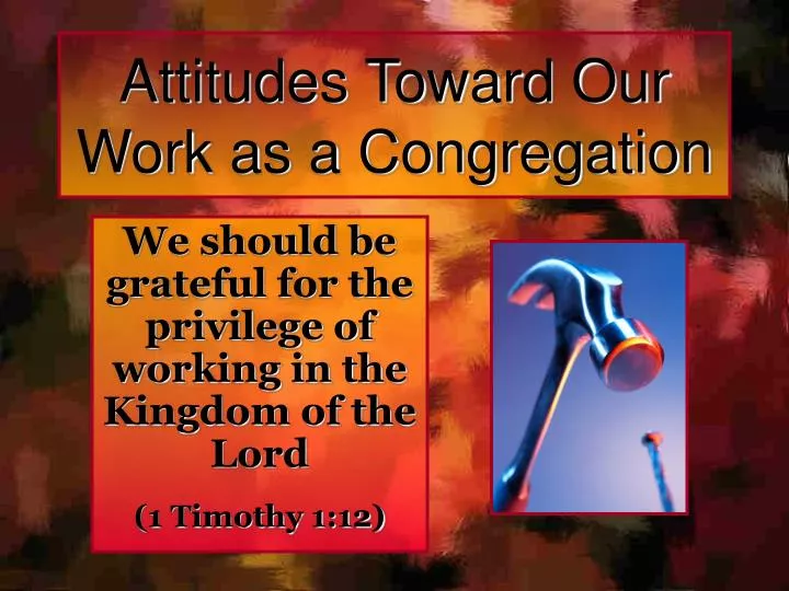 PPT - Attitudes Toward Our Work as a Congregation PowerPoint ...