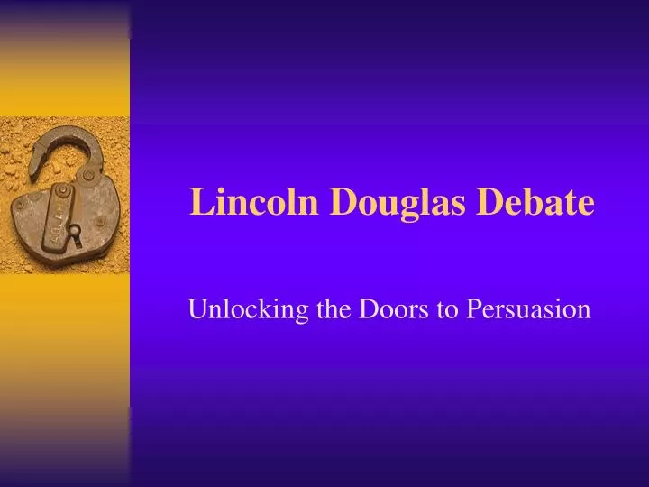 PPT - Lincoln Douglas Debate PowerPoint Presentation, free download ...