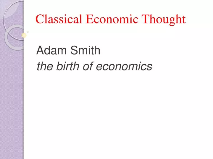 PPT - Classical Economic Thought PowerPoint Presentation, free download ...