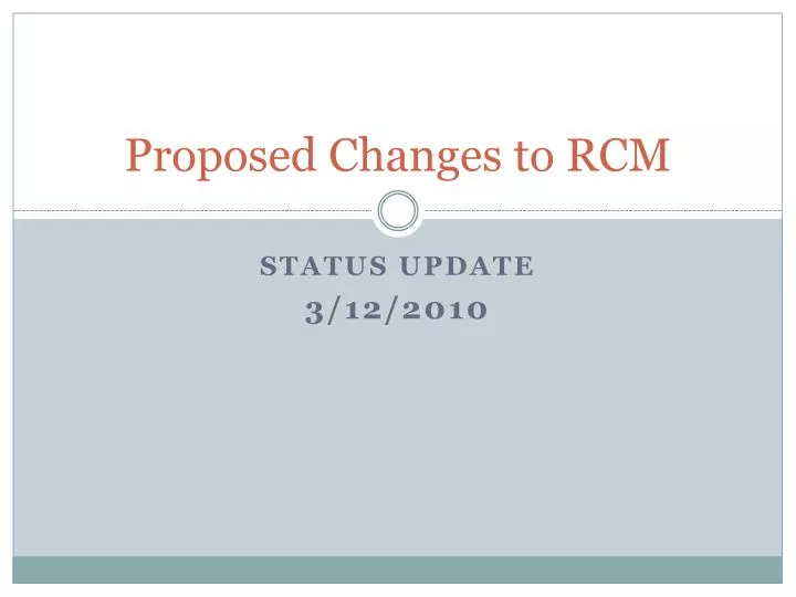 PPT - Proposed Changes to RCM PowerPoint Presentation, free download ...