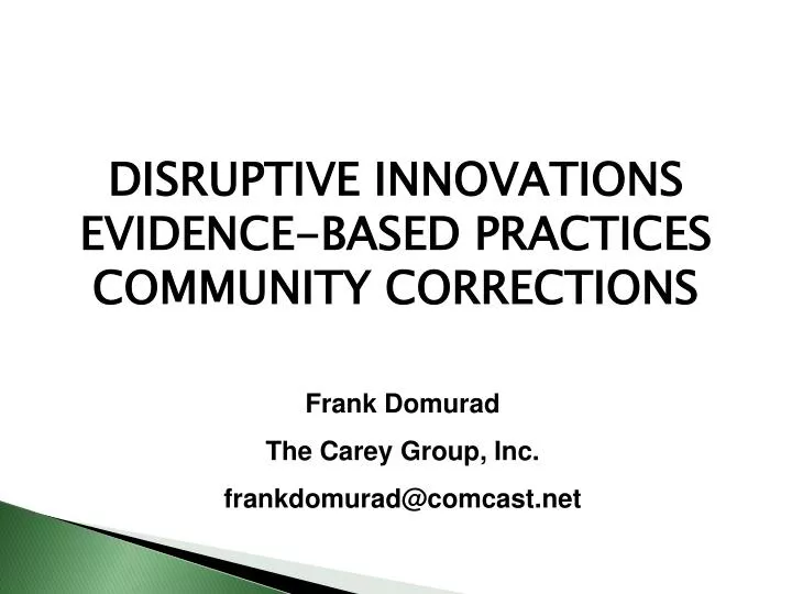 PPT - DISRUPTIVE INNOVATIONS EVIDENCE-BASED PRACTICES COMMUNITY ...