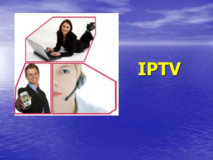 PPT - IPTV PowerPoint Presentation, free download - ID:1046845