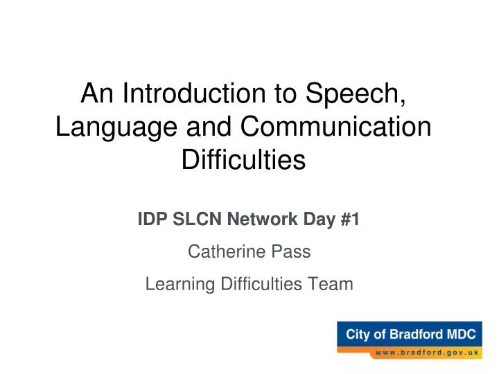 PPT - An Introduction to Speech, Language and Communication ...