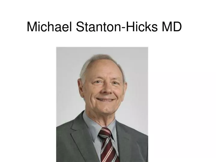 PPT - Michael Stanton-Hicks MD PowerPoint Presentation, free download ...