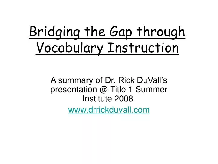 PPT - Bridging the Gap through Vocabulary Instruction PowerPoint Presentation - ID:1047472