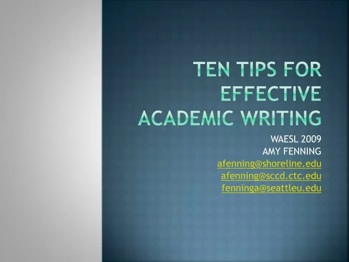 PPT - Ten Tips for effective academic writing PowerPoint Presentation ...