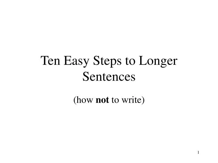PPT - Ten Easy Steps to Longer Sentences PowerPoint Presentation, free ...