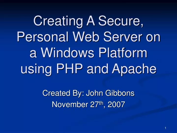 PPT - Creating A Secure, Personal Web Server on a Windows Platform ...