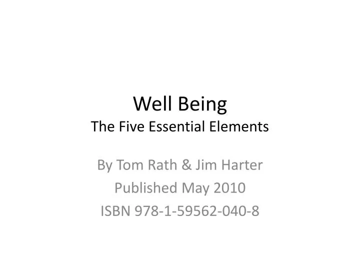 PPT - Well Being The Five Essential Elements PowerPoint Presentation ...
