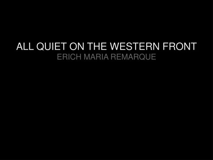 PPT - ALL QUIET ON THE WESTERN FRONT PowerPoint Presentation, free ...