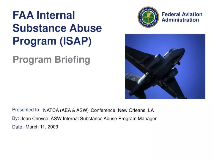 PPT - FAA Internal Substance Abuse Program (ISAP) PowerPoint Presentation - ID:1048436