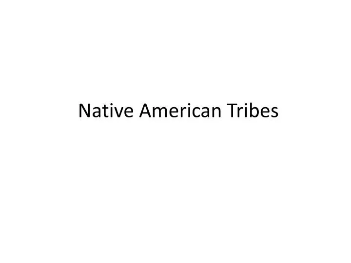 PPT - Native American Tribes PowerPoint Presentation, free download ...