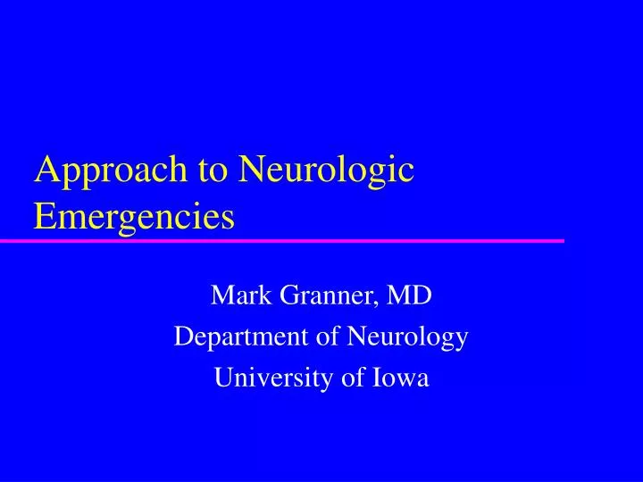 PPT - Approach to Neurologic Emergencies PowerPoint Presentation, free ...