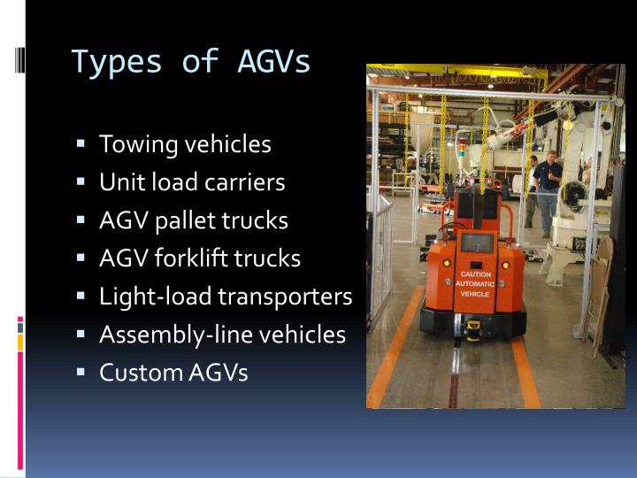 PPT - Automated Guided Vehicles (AGVs) Different types and how they are ...