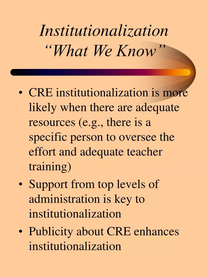 PPT - Institutionalization “What We Know” PowerPoint Presentation, free ...
