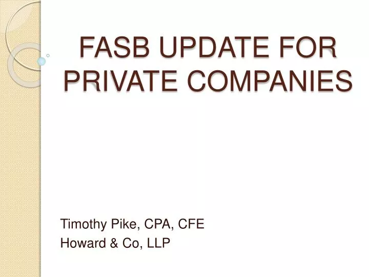PPT - FASB UPDATE FOR PRIVATE COMPANIES PowerPoint Presentation, free ...