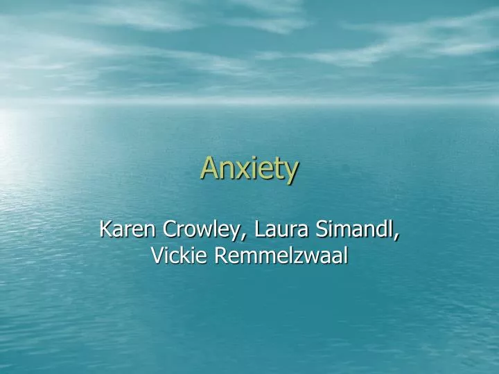 PPT - Anxiety PowerPoint Presentation, free download - ID:1053254