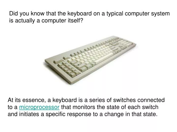 PPT - Did you know that the keyboard on a typical computer system is ...