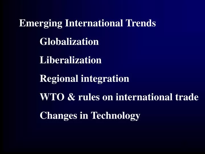PPT - Emerging International Trends Globalization Liberalization ...