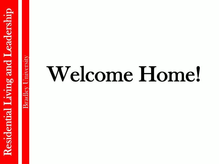 PPT - Welcome Home! PowerPoint Presentation, free download - ID:1059122