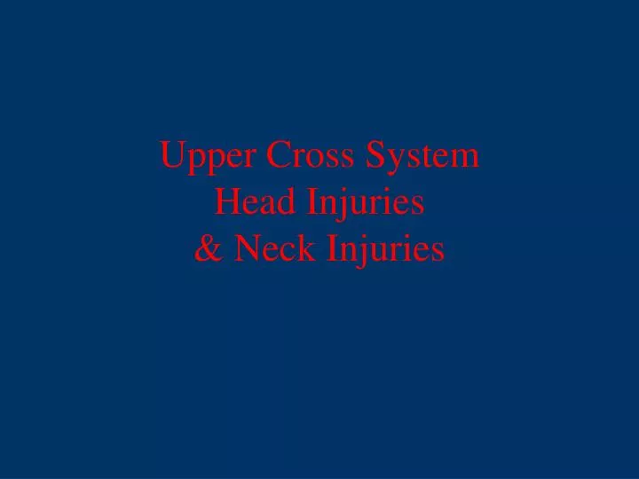 PPT - Upper Cross System Head Injuries & Neck Injuries PowerPoint ...