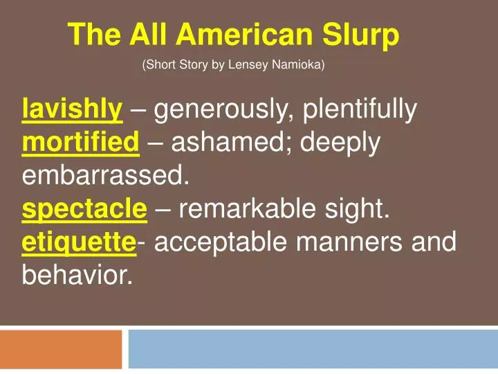 PPT - lavishly – generously, plentifully mortified – ashamed; deeply ...